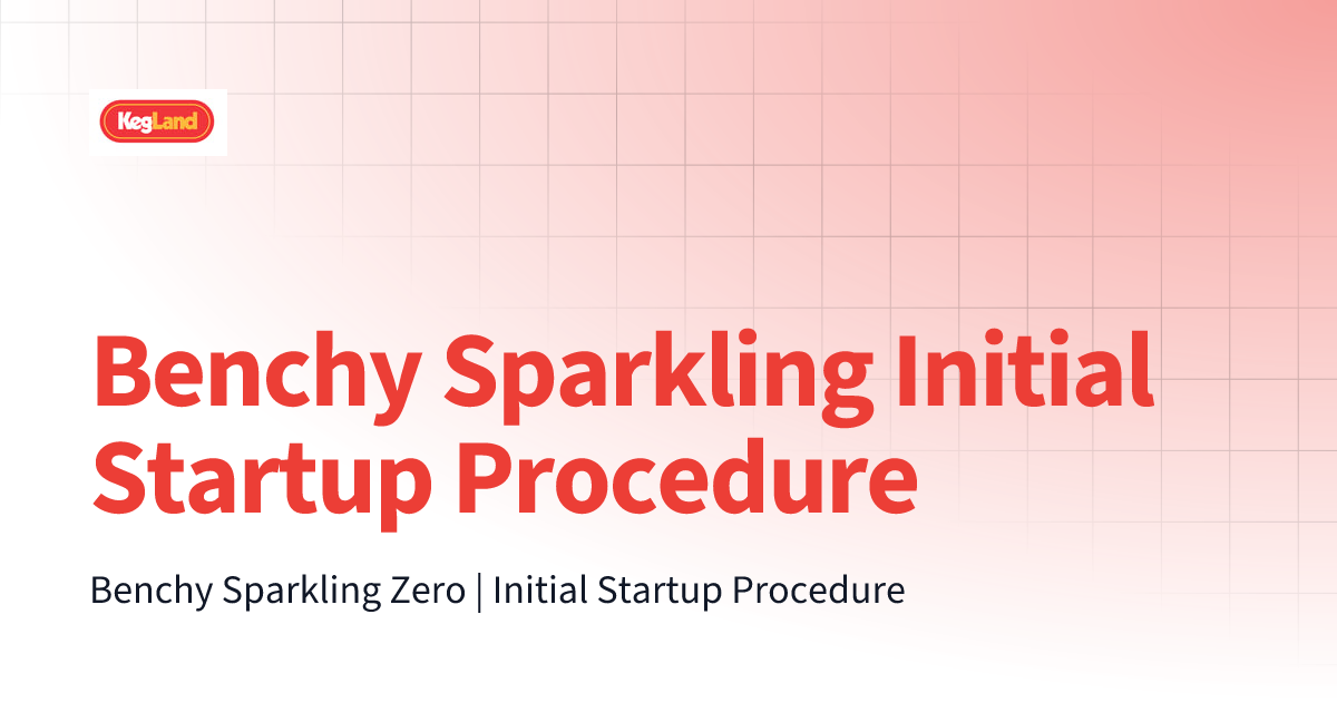 Benchy Sparkling Initial Startup Procedure | Product Documentation