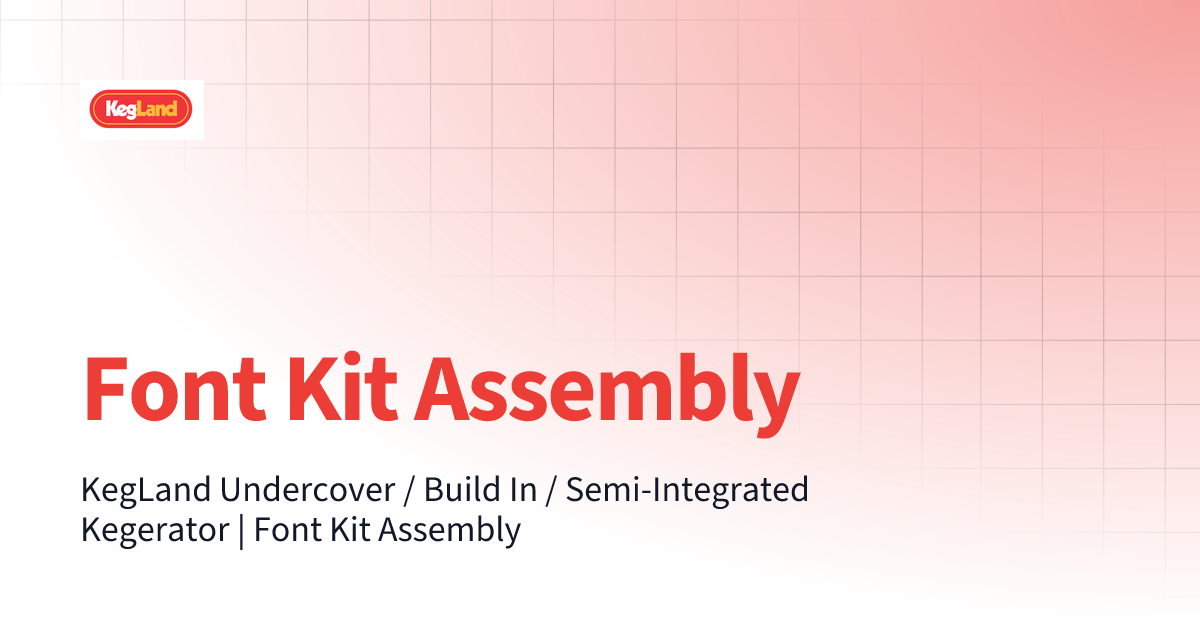 Font Kit Assembly | Product Documentation