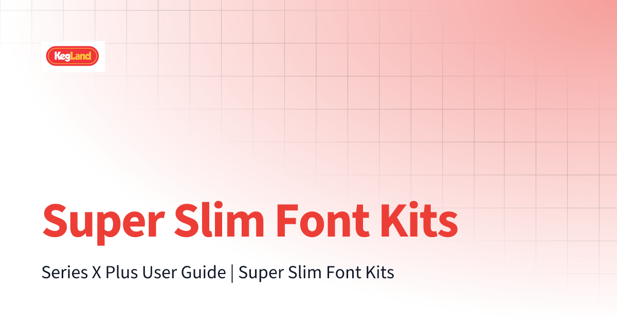 Super Slim Font Kits | Product Documentation