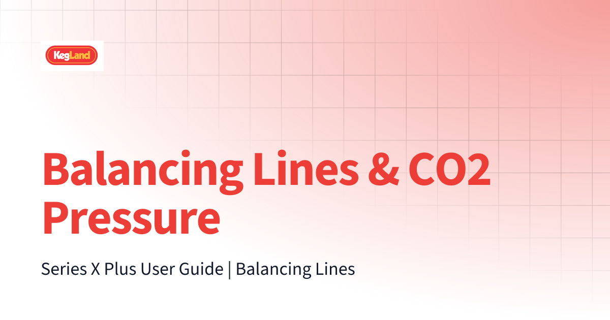Balancing Lines & CO2 Pressure | Product Documentation