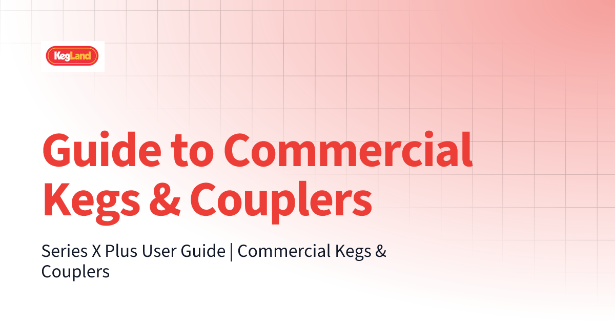 Guide to Commercial Kegs & Couplers | Product Documentation