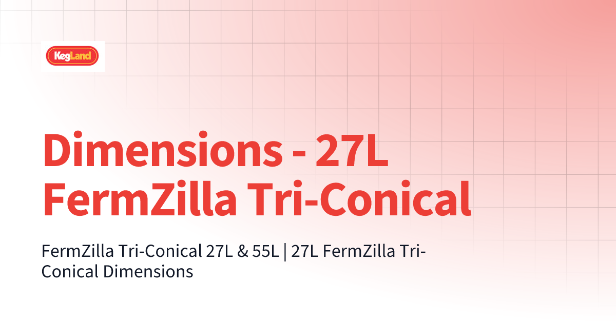 Dimensions - 27L FermZilla Tri-Conical | Product Documentation
