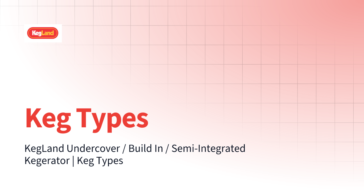 Keg Types | Product Documentation