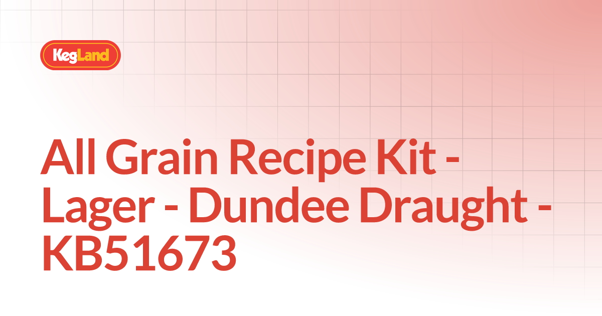 All Grain Recipe Kit - Lager - Dundee Draught - KB51673 | Recipes