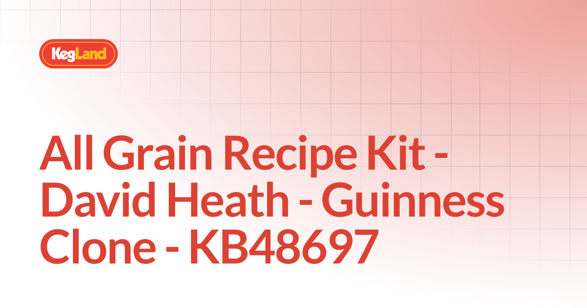 All Grain Recipe Kit - David Heath - Guinness Clone - KB48697 | Recipes