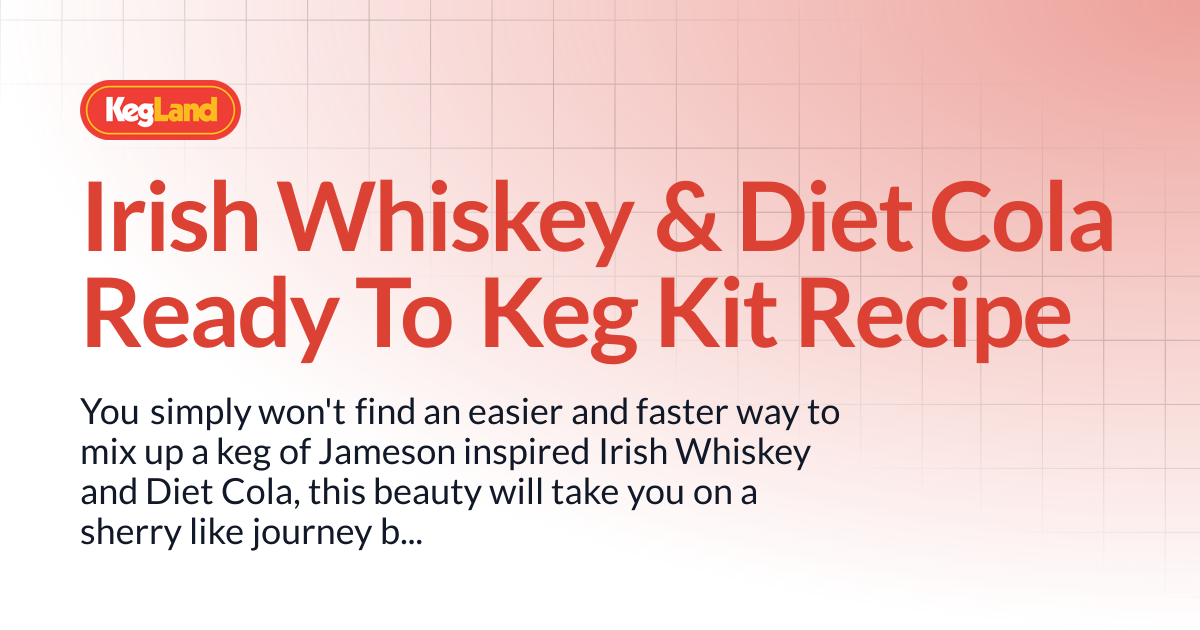 Irish Whiskey & Diet Cola Ready To Keg Kit Recipe | Recipes