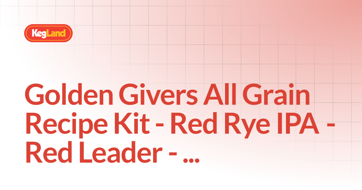 Golden Givers All Grain Recipe Kit - Red Rye IPA - Red Leader - KB19657 | Recipes