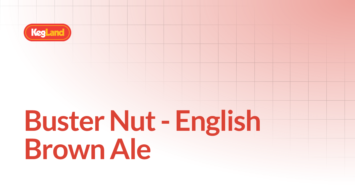Buster Nut - English Brown Ale | Recipes