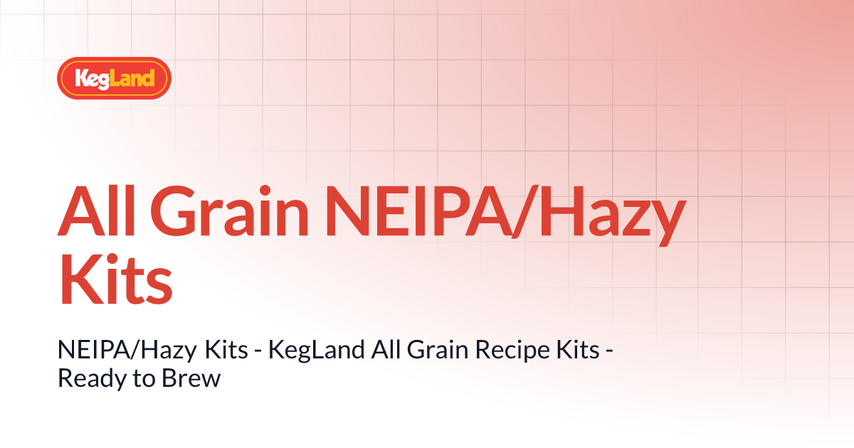All Grain NEIPA/Hazy Kits | Recipes