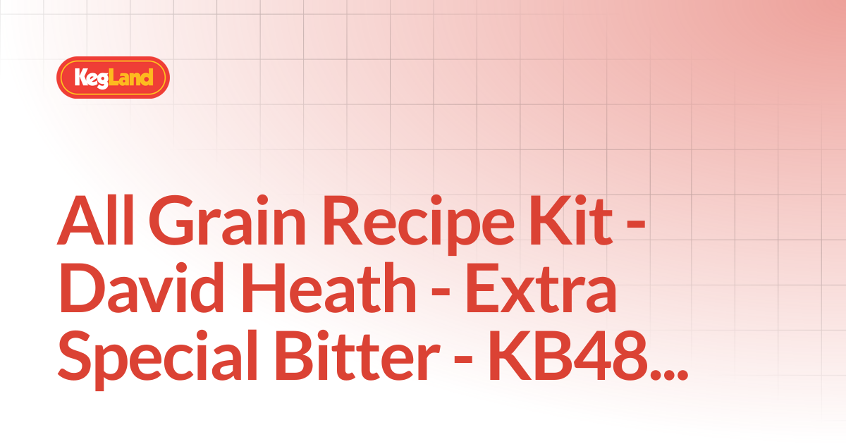 All Grain Recipe Kit - David Heath - Extra Special Bitter - KB48601 ...