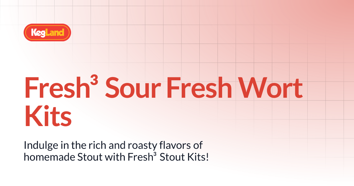Fresh³ Sour Fresh Wort Kits | Recipes