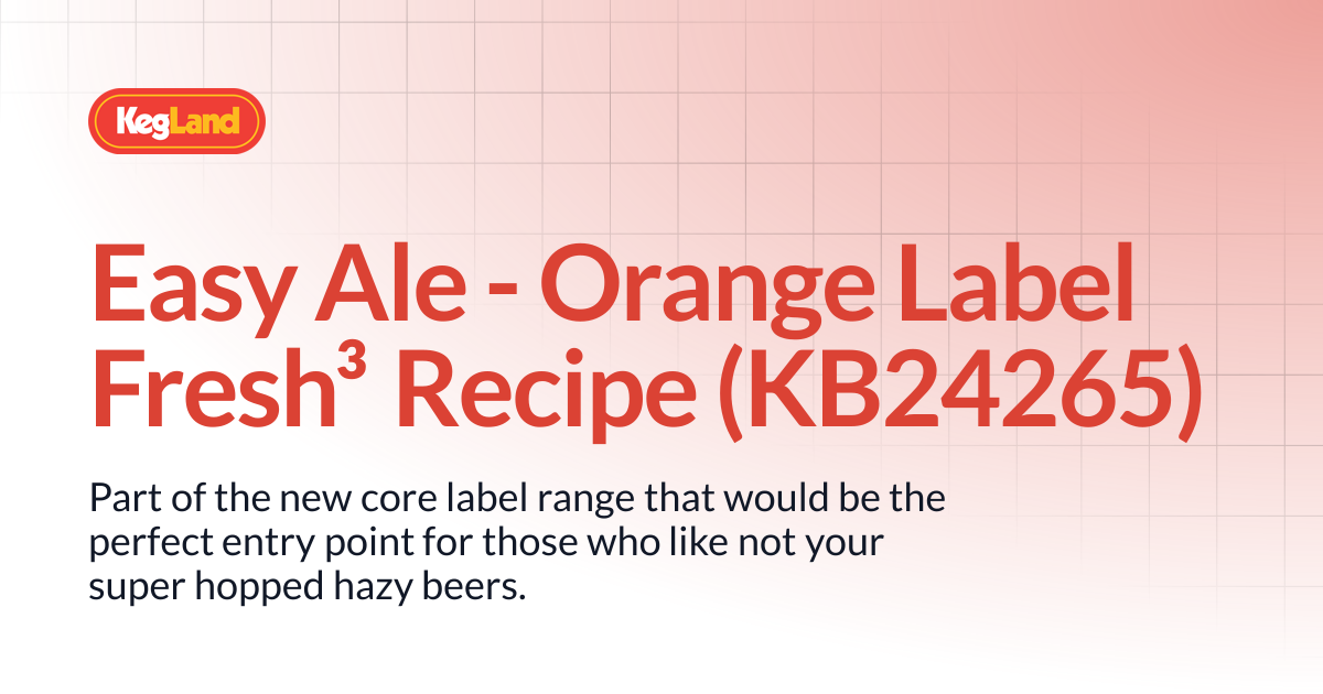 Easy Ale - Orange Label Fresh³ Recipe (KB24265) | Recipes