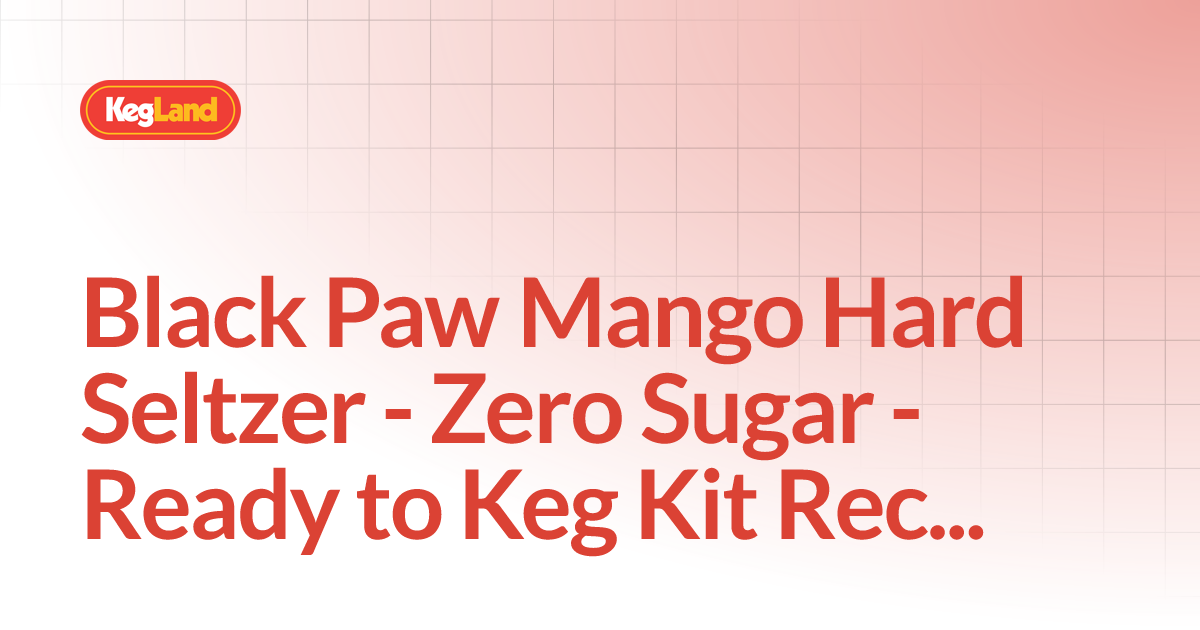 Black Paw Mango Hard Seltzer - Zero Sugar - Ready to Keg Kit Recipe ...